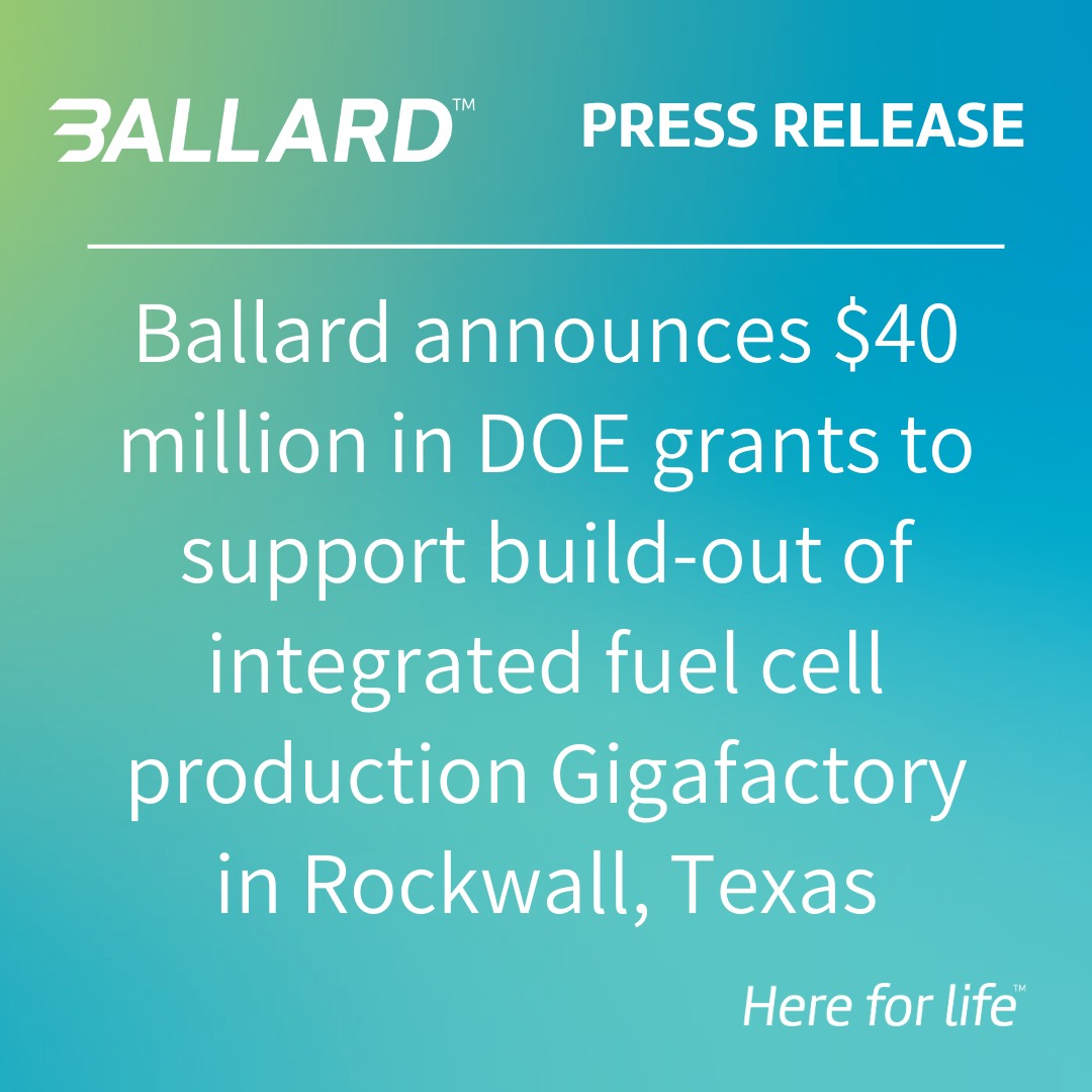 Ballard announces $40 million in DOE grants to support build-out of ...